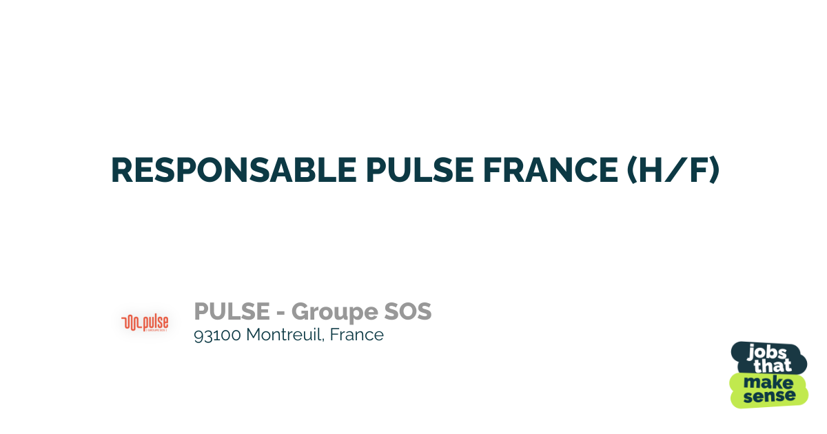 RESPONSABLE PULSE FRANCE (H/F) - Paris - PULSE - Groupe SOS - 19/06 ...