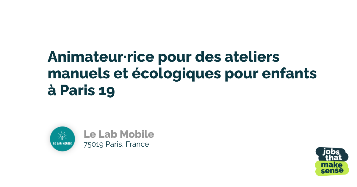 Animateur·rice pour des ateliers manuels et écologiques pour enfants à Paris 19 - Paris - Le Lab ...