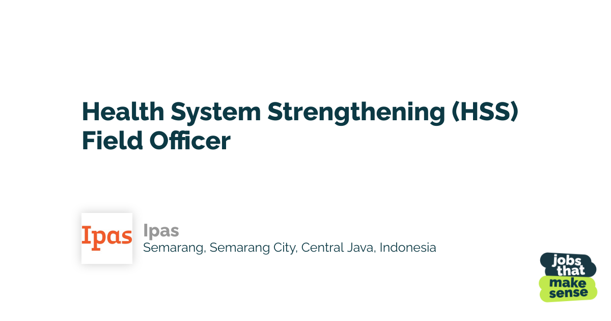 Health System Strengthening (HSS) Field Officer - Semarang - Ipas - 07 ...