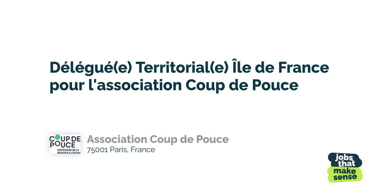 Délégué(e) Territorial(e) Île de France pour l'association Coup de ... Délégué(e) Territorial(e) Île de France pour l'association Coup de ...