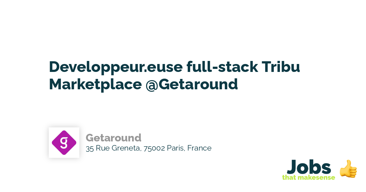 Developpeur.euse full-stack Tribu Marketplace @Getaround - Paris - Getaround - 13/04/2021 - jobs ...