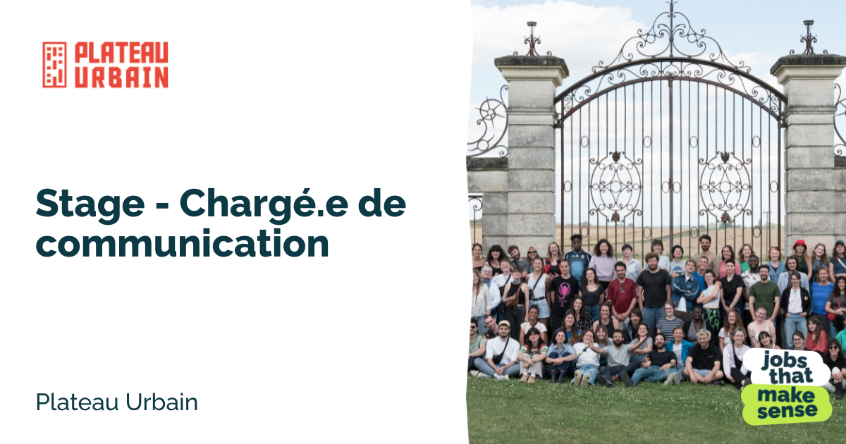 Stage - Chargé.e de communication - Paris - Plateau Urbain - 30/08/2025 ...