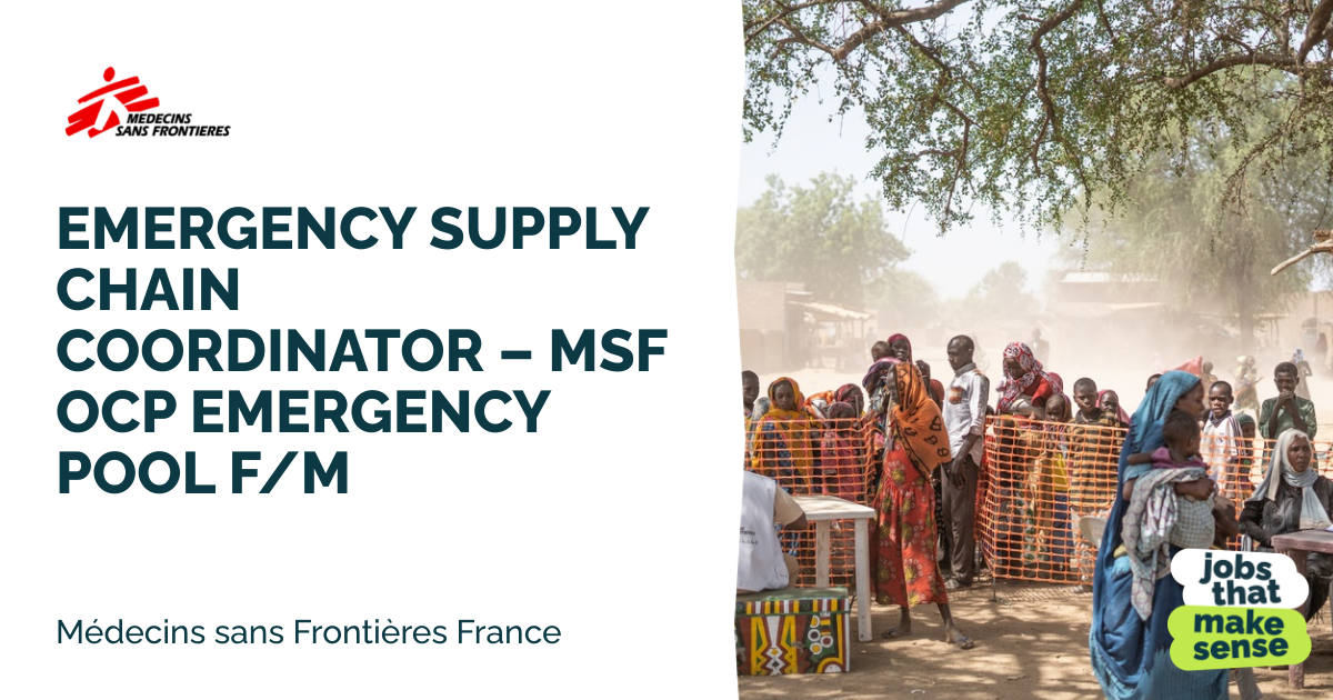 COORDINATEUR DE LA CHAÎNE D'APPROVISIONNEMENT D'URGENCE – POOL D'URGENCE MSF OCP F/H - Kenya ...