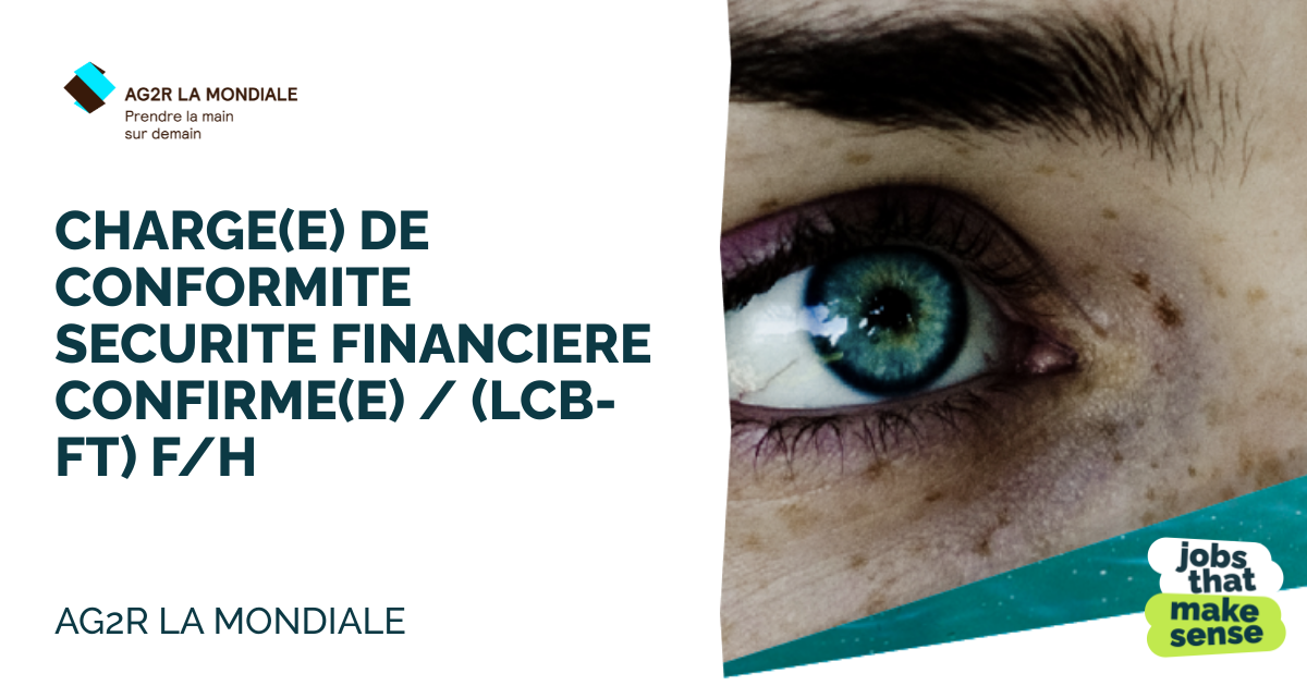 CHARGE(E) DE CONFORMITE SECURITE FINANCIERE CONFIRME(E) / (LCB-FT) F/H - Paris - AG2R LA ...