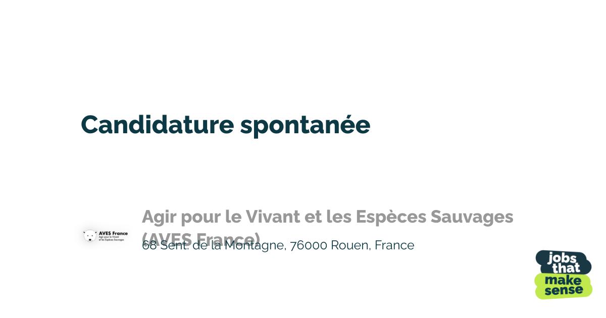 Spontaneous application - Rouen - Agir pour le Vivant et les Espèces Sauvages (AVES France) - 16 ...