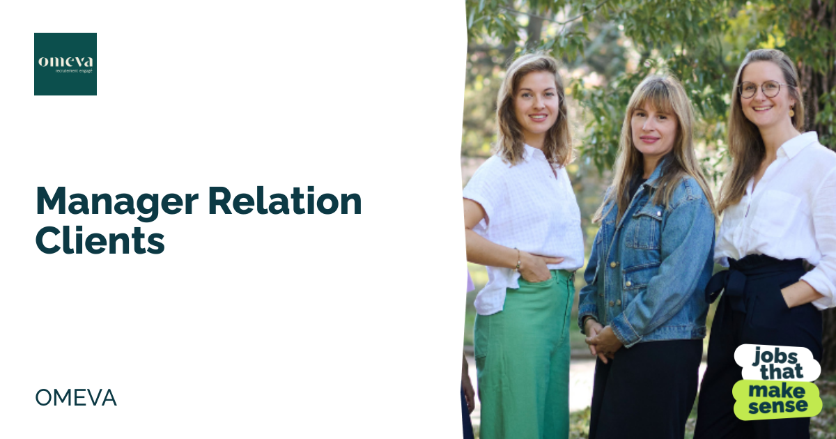 Manager Relation Clients - Orléans - OMEVA - 17/10/2024 - Jobs that ...