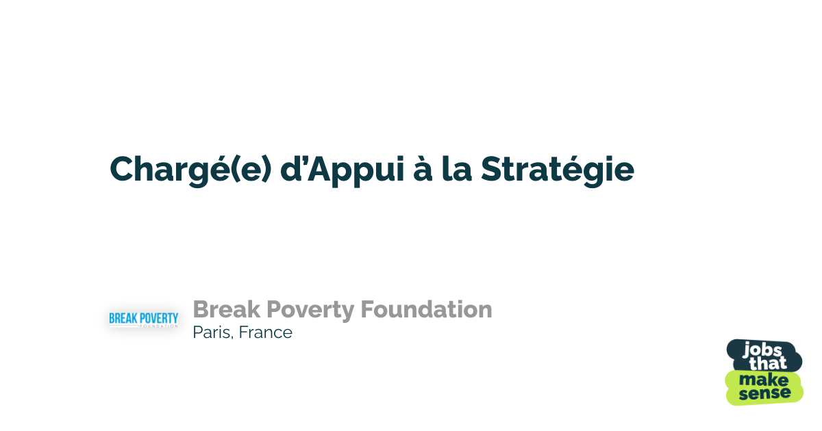 Chargé(e) d’Appui à la Stratégie - Paris - Break Poverty Foundation ...