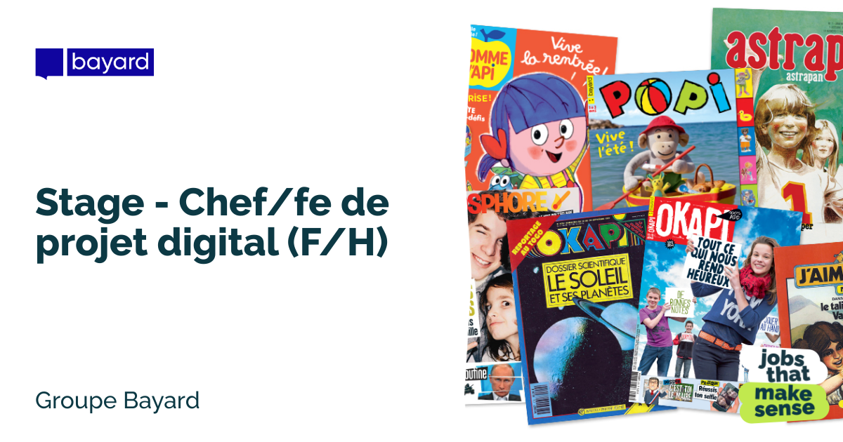 Stage - Chef/fe de projet digital (F/H) - Montrouge - Groupe Bayard - 26/12/2024 - Jobs that ...