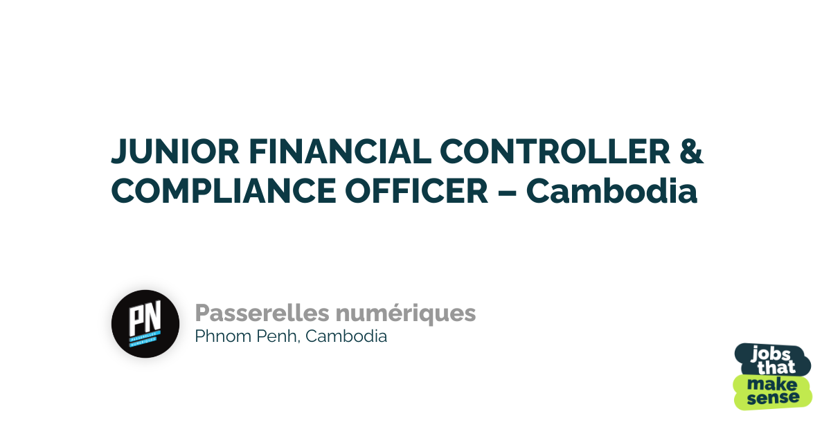JUNIOR FINANCIAL CONTROLLER & COMPLIANCE OFFICER – Cambodia - Phnom ...