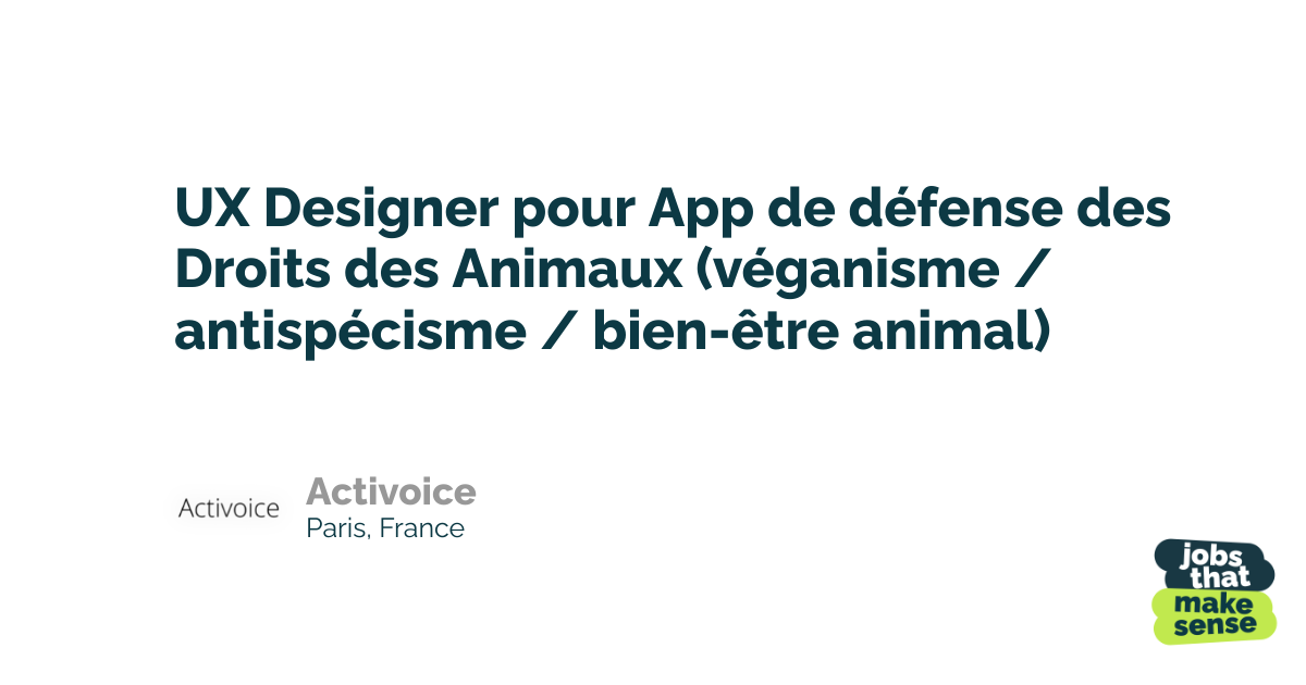 UX Designer pour App de défense des Droits des Animaux (véganisme ...