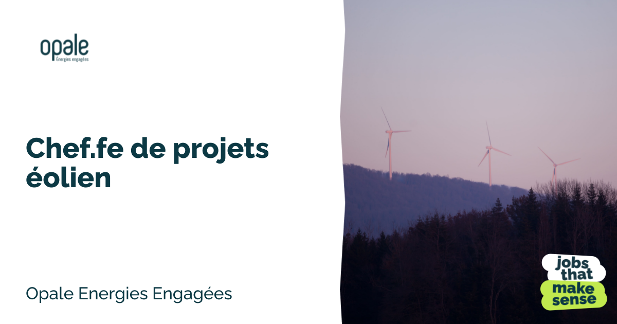 Chef.fe de projets éolien - Fontain - Opale Energies Engagées - 05/04/2025 - Jobs that makesense