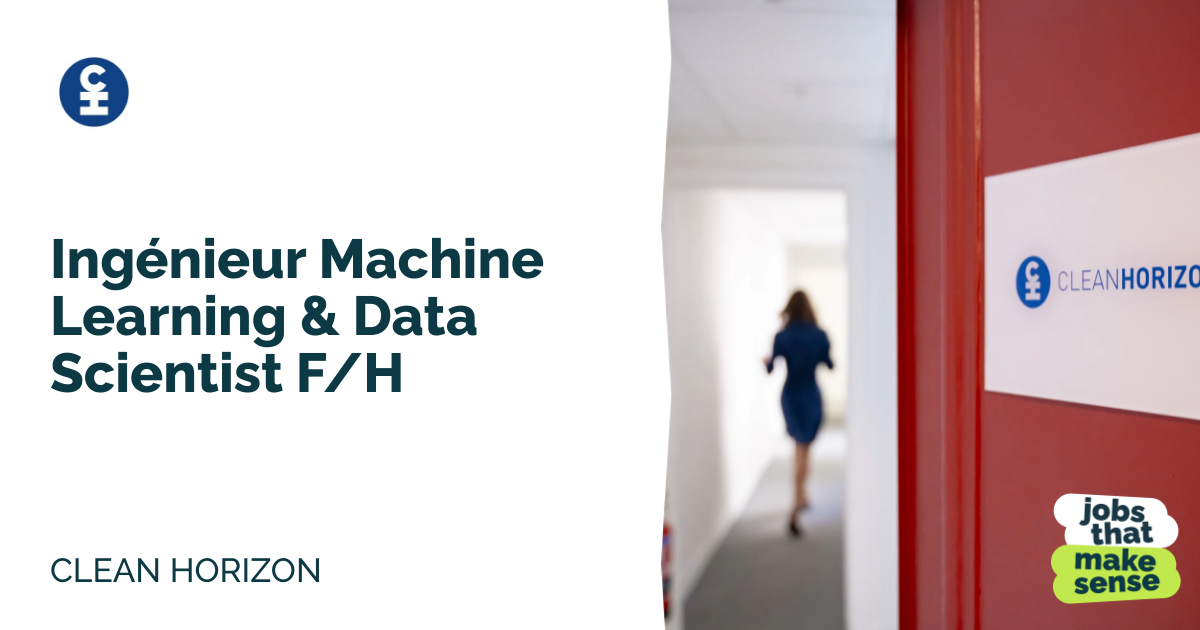Ingénieur Machine Learning & Data Scientist F/H - Paris - CLEAN HORIZON - 23/10/2025 - jobs that ...