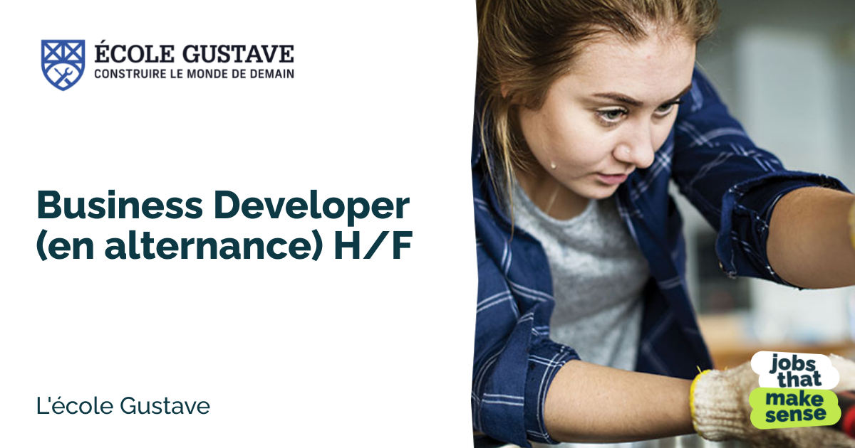 Business Developer (en alternance) H/F - Lyon - L'école Gustave - 07/08/2025 - Jobs that makesense