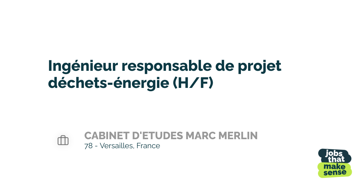 Waste-energy project manager engineer (M/F) - 78 - Versailles - CABINET D'ETUDES MARC MERLIN ...