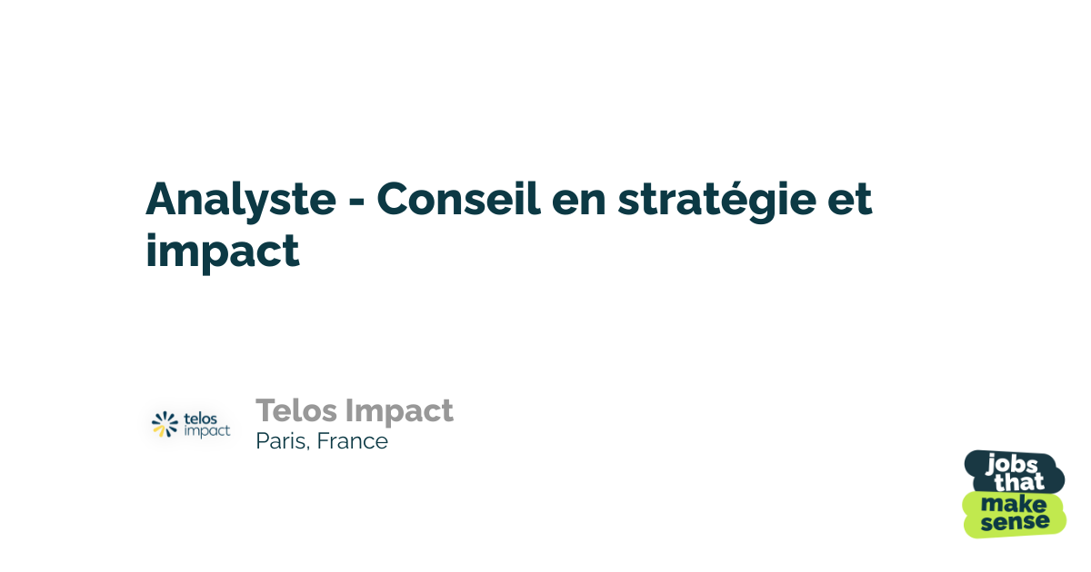 Analyste - Conseil en stratégie et impact - Paris - Telos Impact - 03 ...