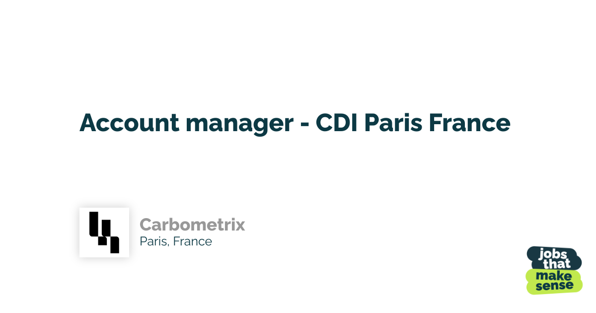 Account manager - CDI Paris France - Paris - Carbometrix - 11/05/2024 ...