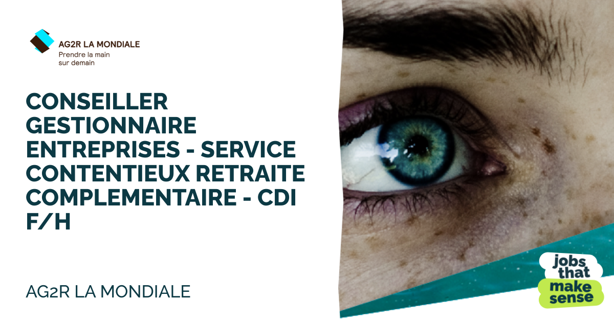 CONSEILLER GESTIONNAIRE ENTREPRISES - SERVICE CONTENTIEUX RETRAITE ...