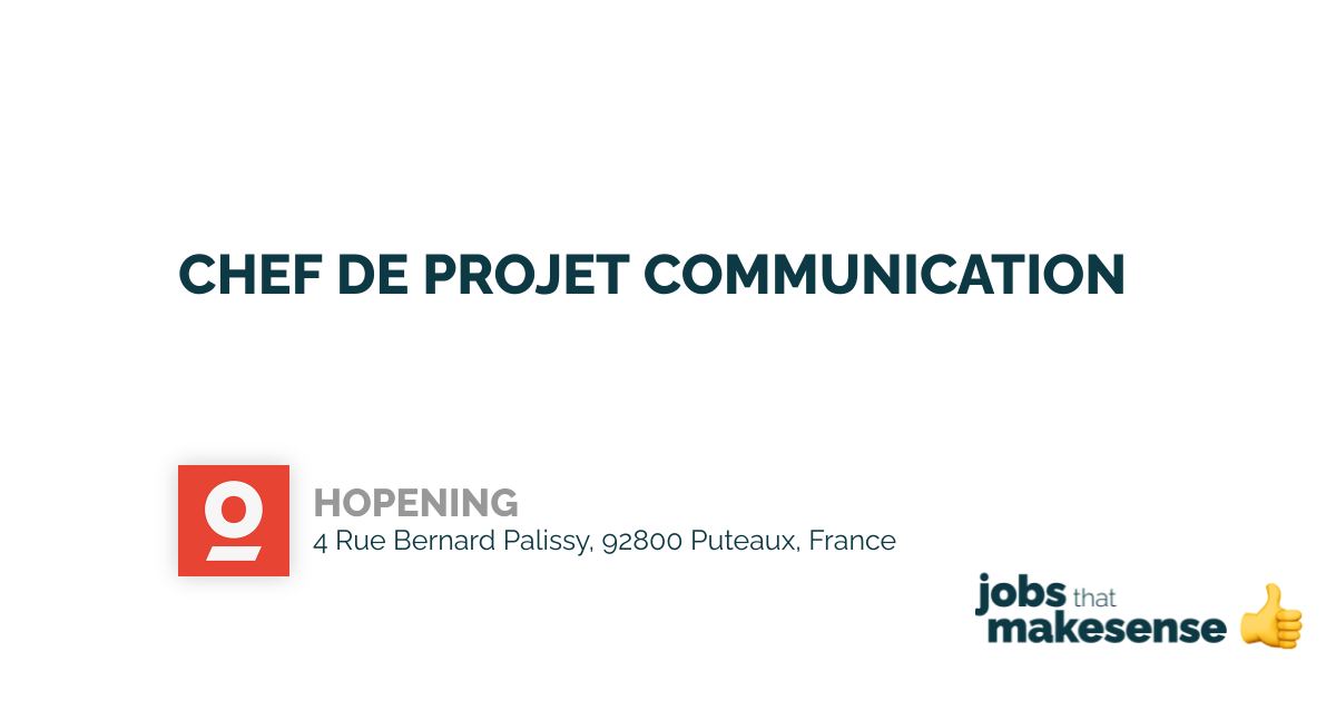 CHEF DE PROJET COMMUNICATION - Puteaux - HOPENING - 14/01/2022 - jobs ...