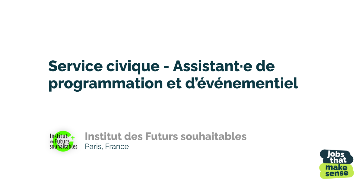 Service civique - Assistant·e programmation et événementiel - Paris - Institut des Futurs ...