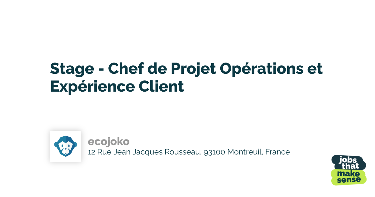 Stage - Chef de Projet Opérations et Expérience Client - Montreuil ...