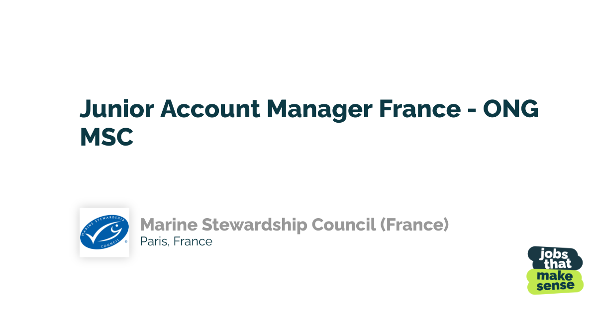 Junior Account Manager France - ONG MSC - Paris - Marine Stewardship ...