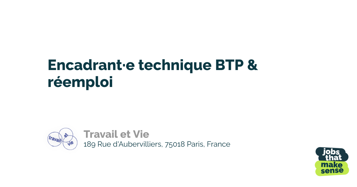 Encadrant·e technique BTP & réemploi - Paris - Travail et Vie - 06/01 ...