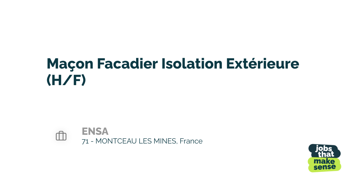 Exterior Insulation Mason (M/F) - 71 - MONTCEAU LES MINES - ENSA - 01/10/2025 - Jobs that makesense