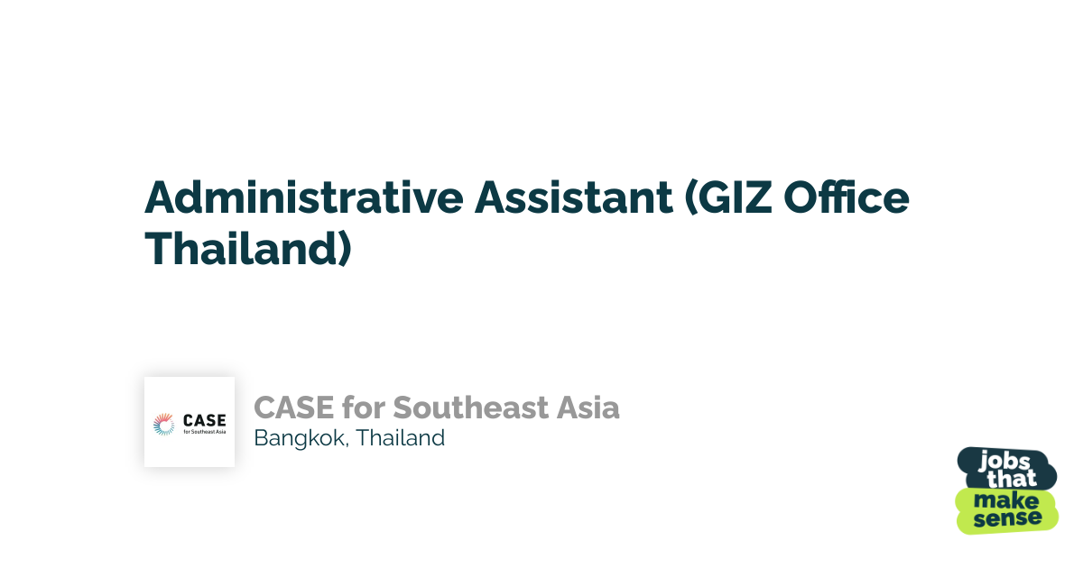 Administrative Assistant (GIZ Office Thailand) - Bangkok - CASE for ...