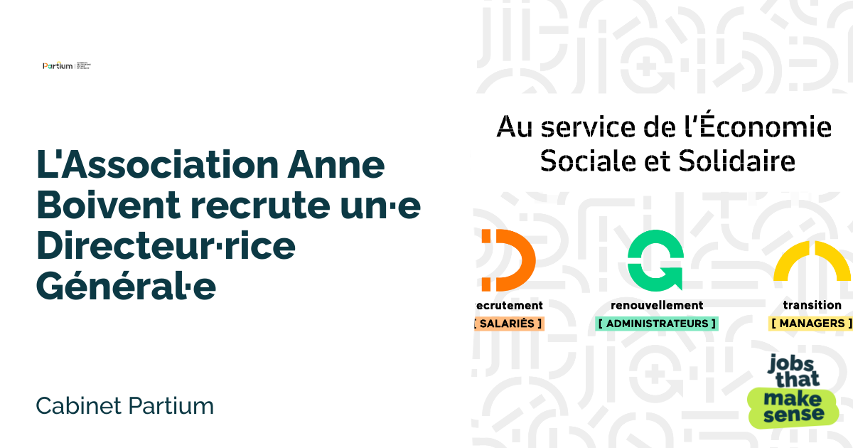 L'association Anne Boivent recrute un·e Directeur·rice Général·e ...