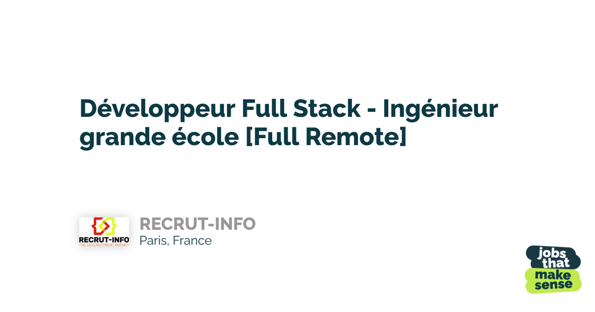 Développeur Full Stack - Ingénieur grande école [Full Remote] - Paris | France | Lyon | Bordeaux ...