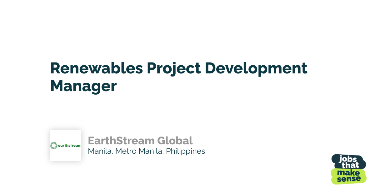 Renewables Project Development Manager - Manila - EarthStream Global ...