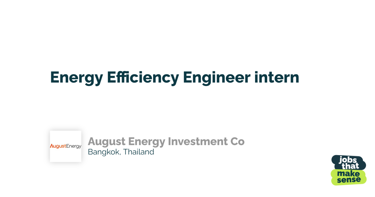 Energy Efficiency Engineer intern - Bangkok - August Energy Investment ...