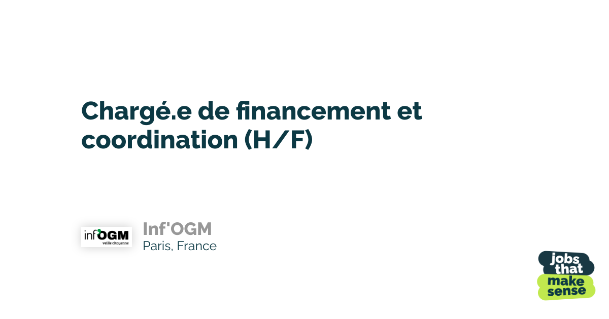 Chargé.e de financement et coordination (H/F) - Paris - Inf'OGM - 18/07 ...